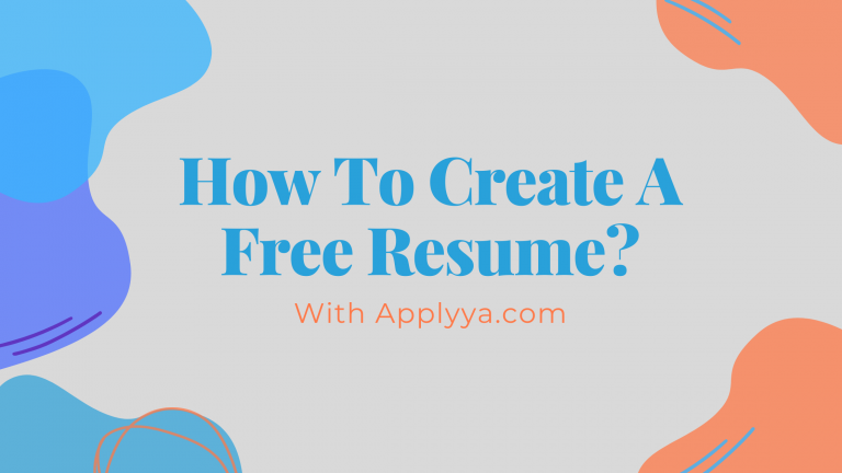 How to Create a Free Resume with Applyya? - Online Resume Builder
